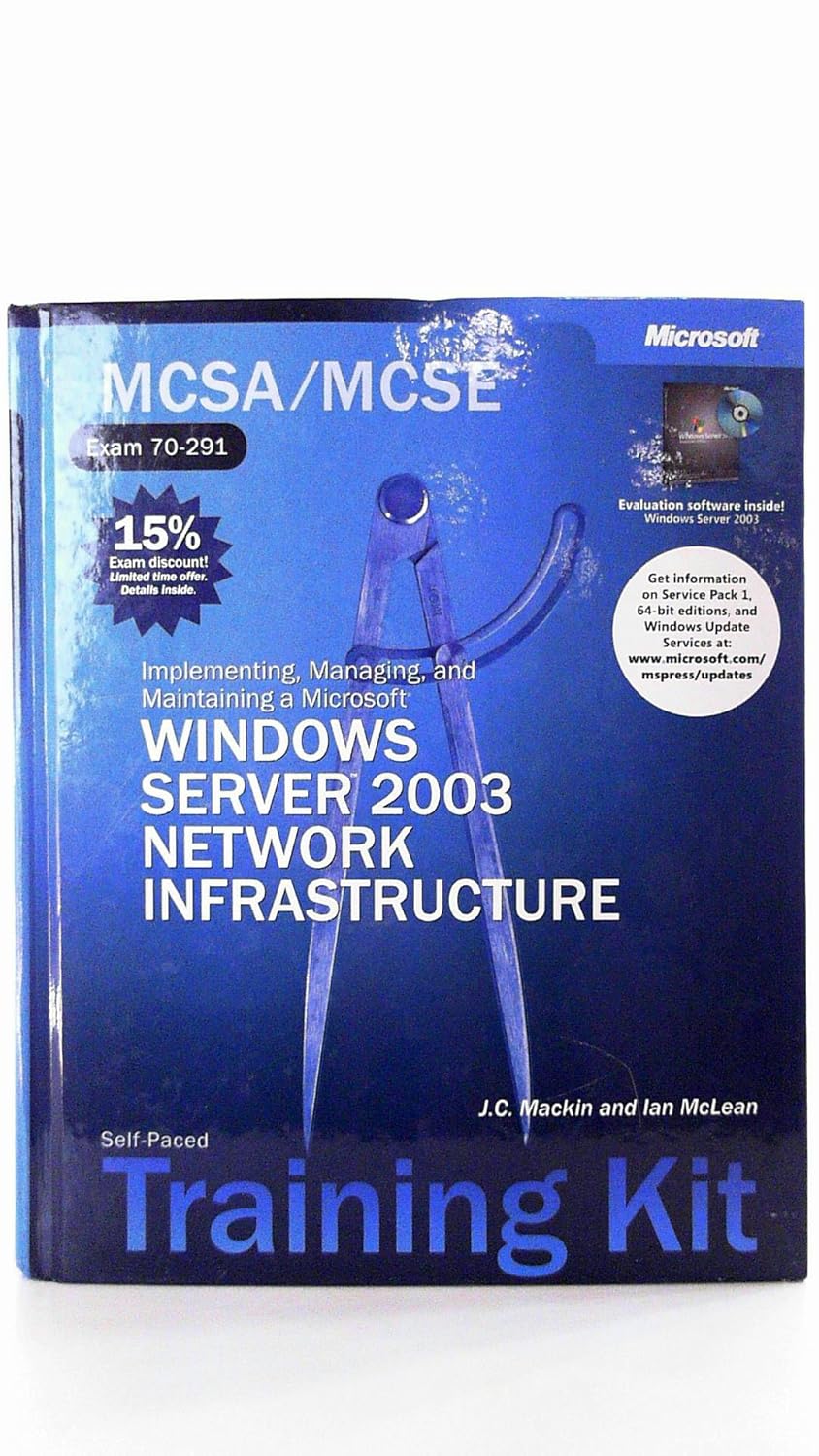 MCSA/MCSE Self-Paced Training Kit (Exam 70-291): Implementing, Managing ...