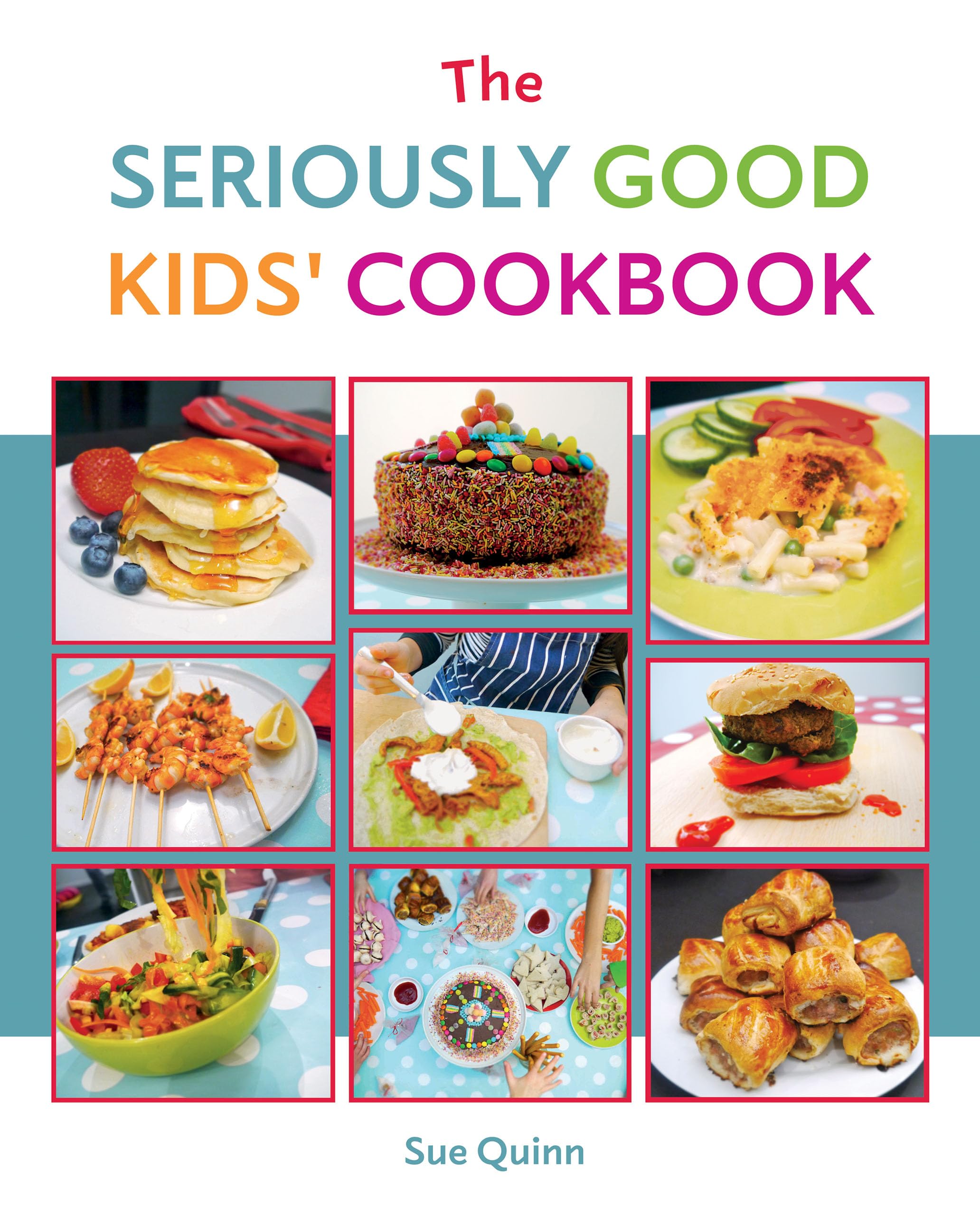 Amazon.com: The Seriously Good Kids Cookbook: 9781837832774: Quinn, Sue ...