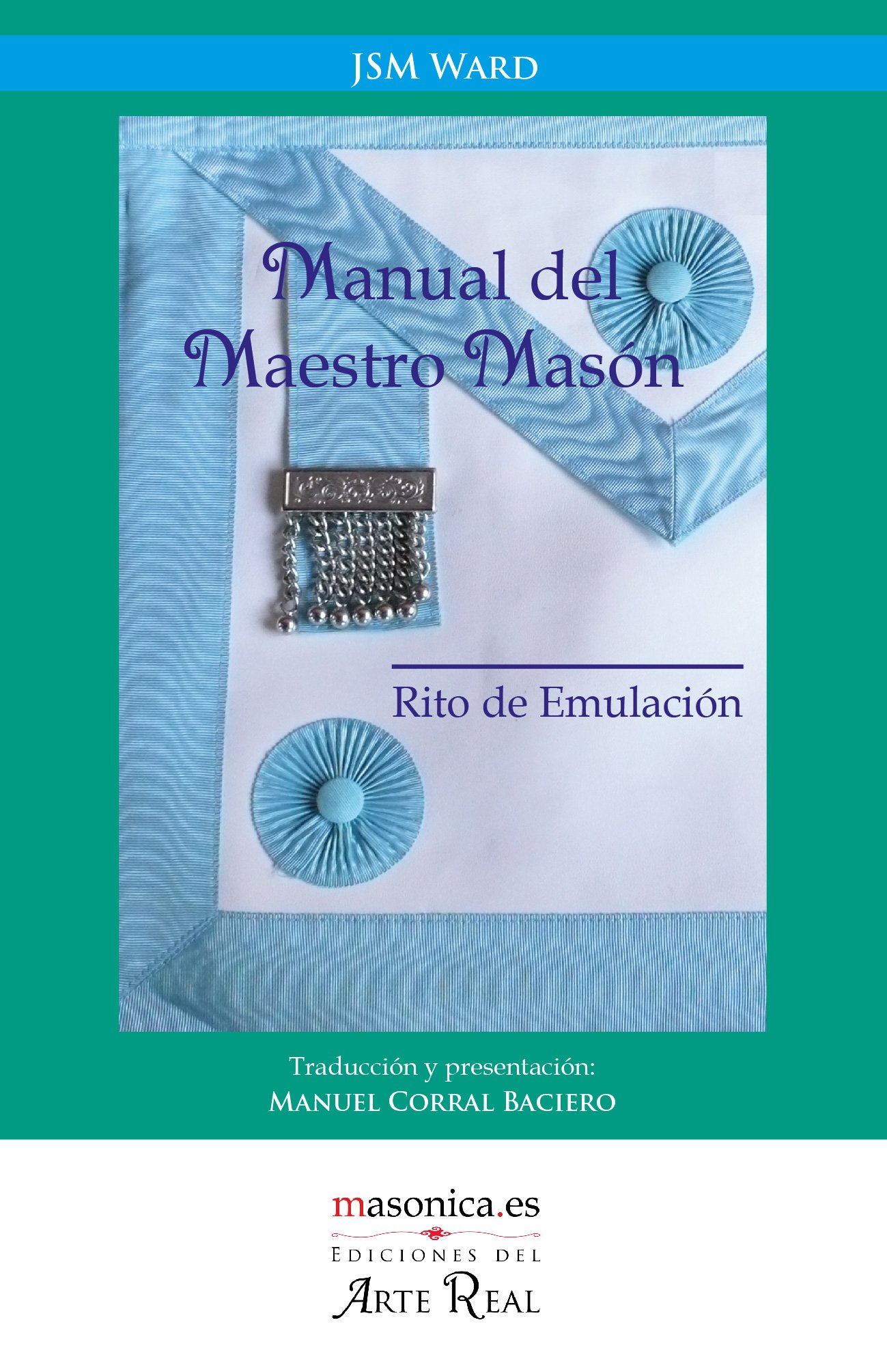 Manual del Maestro Masón: Rito de Emulación (Manuales JSM Ward ...