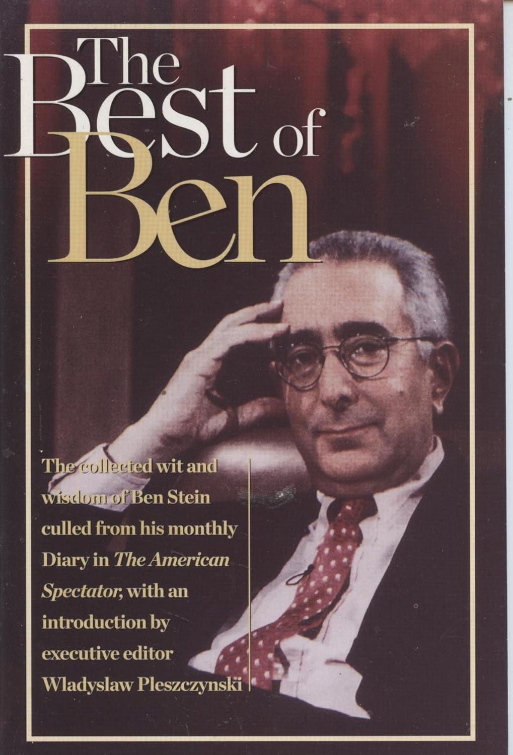 The Best of Ben: A Selection of Ben Stein's Diary (The American ...