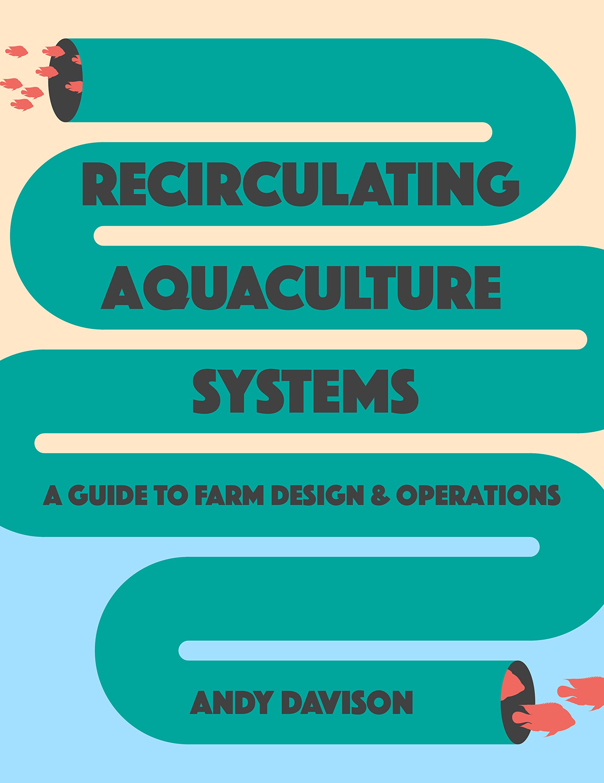Recirculating Aquaculture Systems A Guide To Farm Design And Operations ...