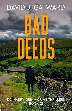 Amazon.com: Bad Deeds: A Yorkshire Murder Mystery (DCI Harry Grimm Crime Thrillers Book 21 ...