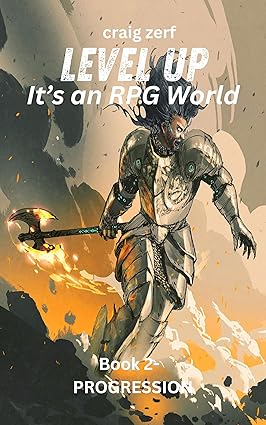 Amazon.com: Level up - It's an RPG world Book 2 : Progression: An Earth Apocalypse System ...