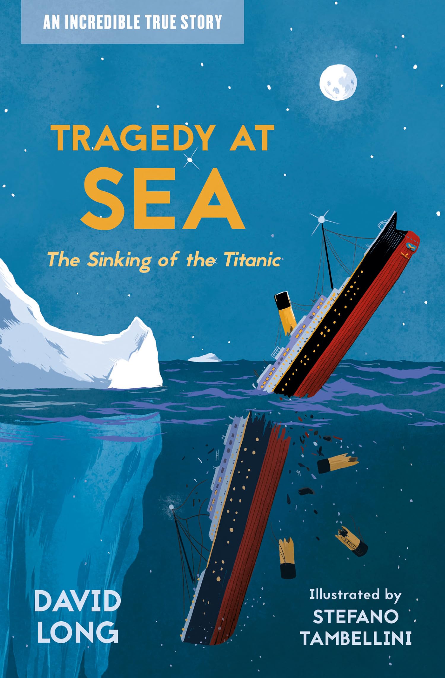 Tragedy at Sea: The Sinking of the Titanic: Book 2 (Incredible True ...