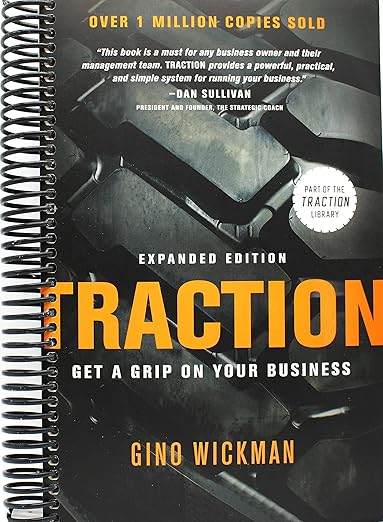 Traction: Get a Grip on Your Business: Gino Wickman: Amazon.com: Books