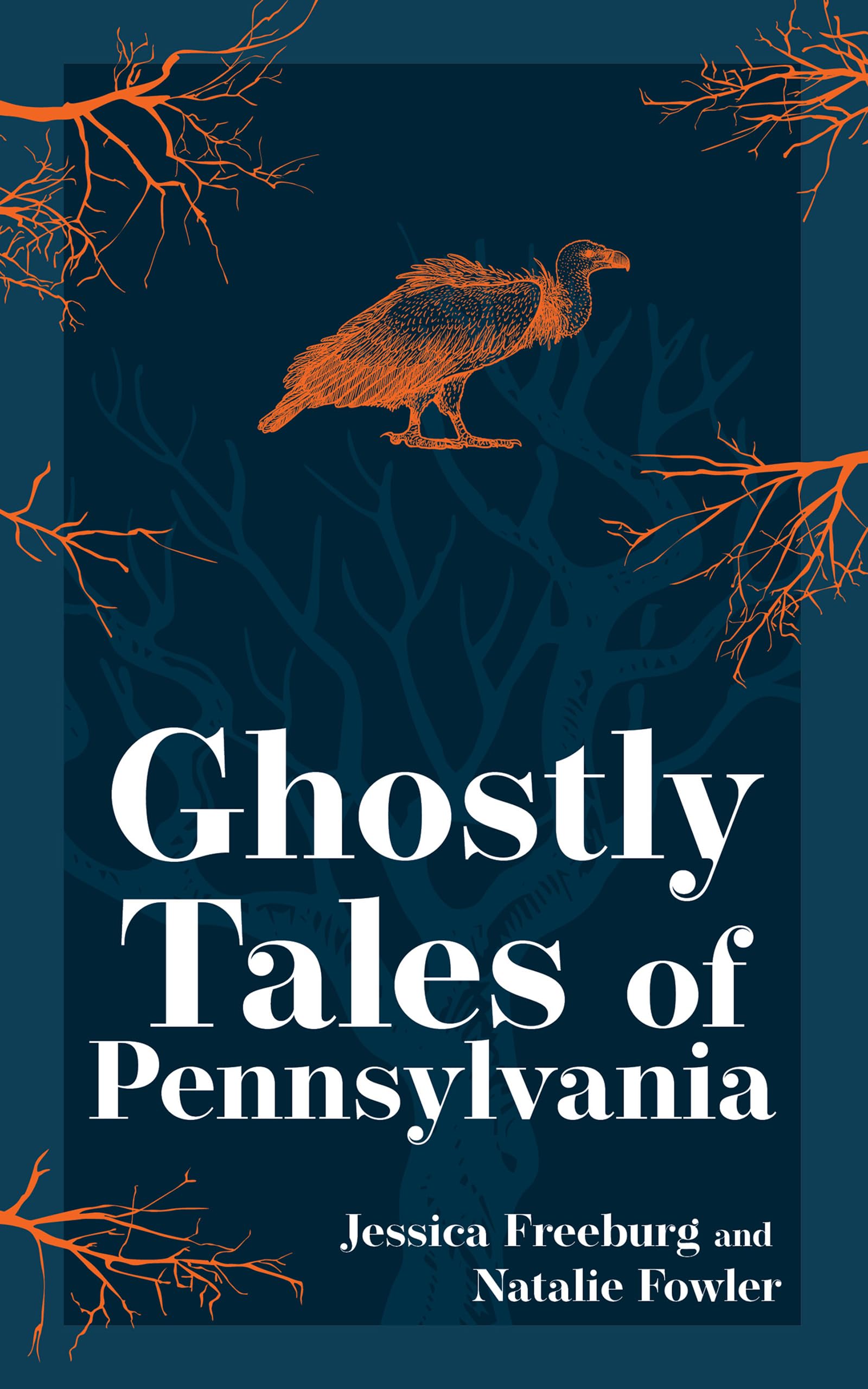 Ghostly Tales of Pennsylvania (Hauntings, Horrors & Scary Ghost Stories ...