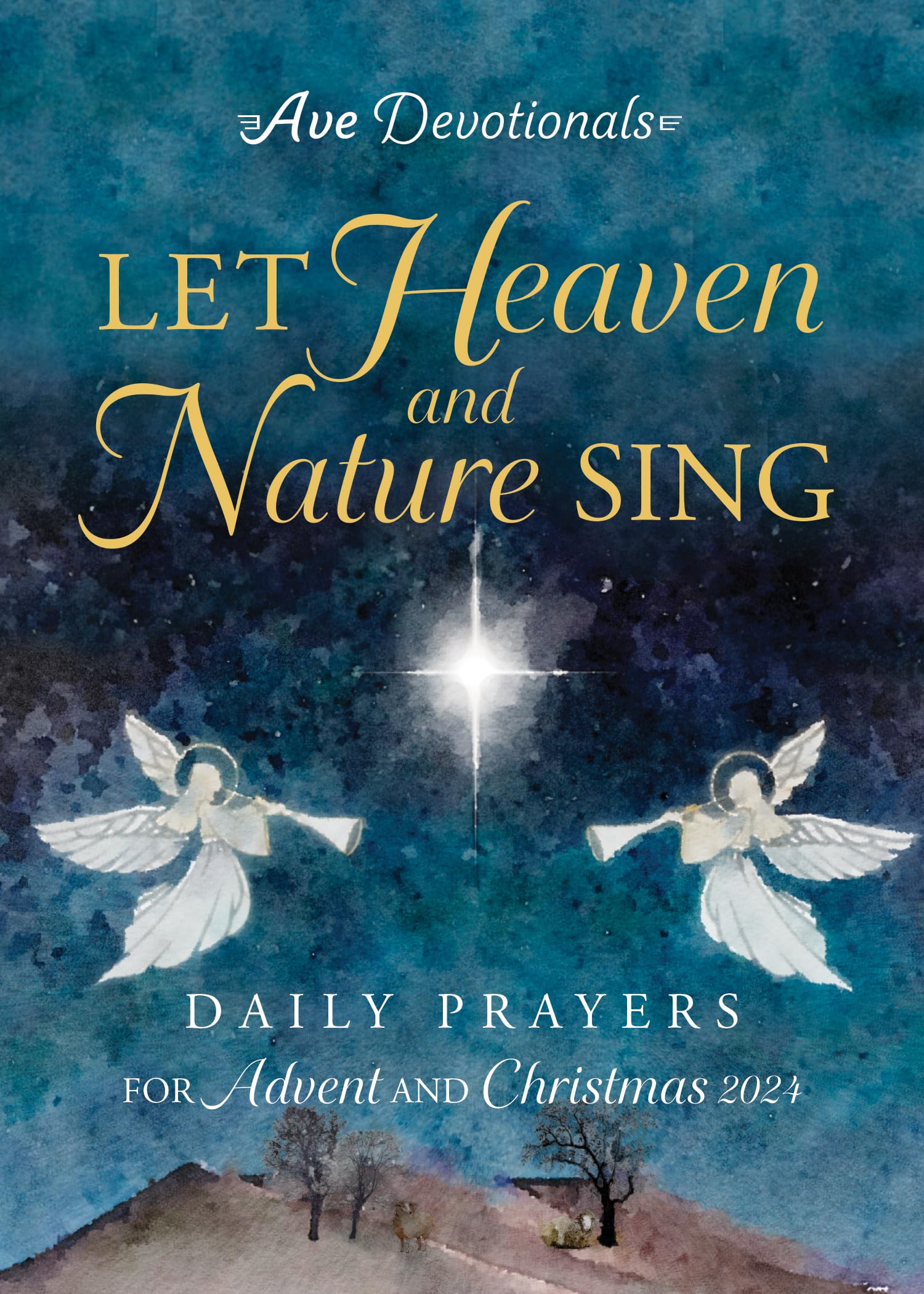 Let Heaven and Nature Sing: Daily Prayers for Advent and Christmas 2024 ...