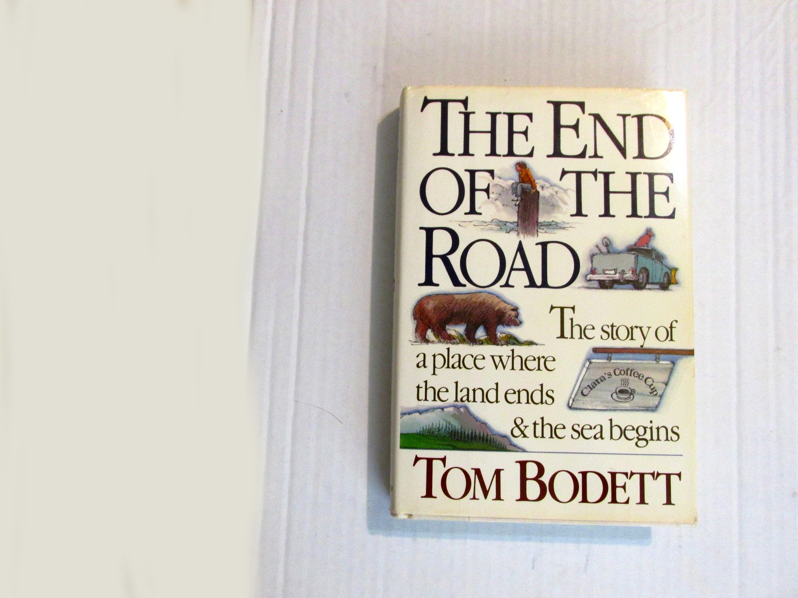 The End of the Road: Bodett, Tom: 9780688087012: Amazon.com: Books