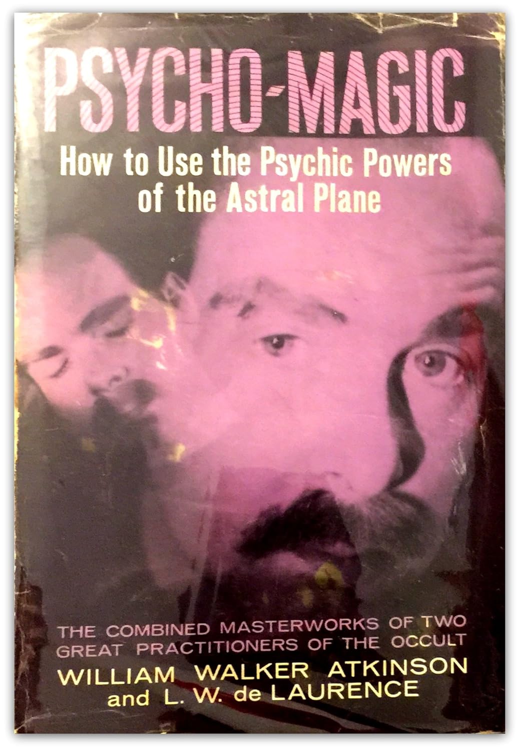 Psycho-Magic: How to Use the Psychic Powers of the Astral Plane ...