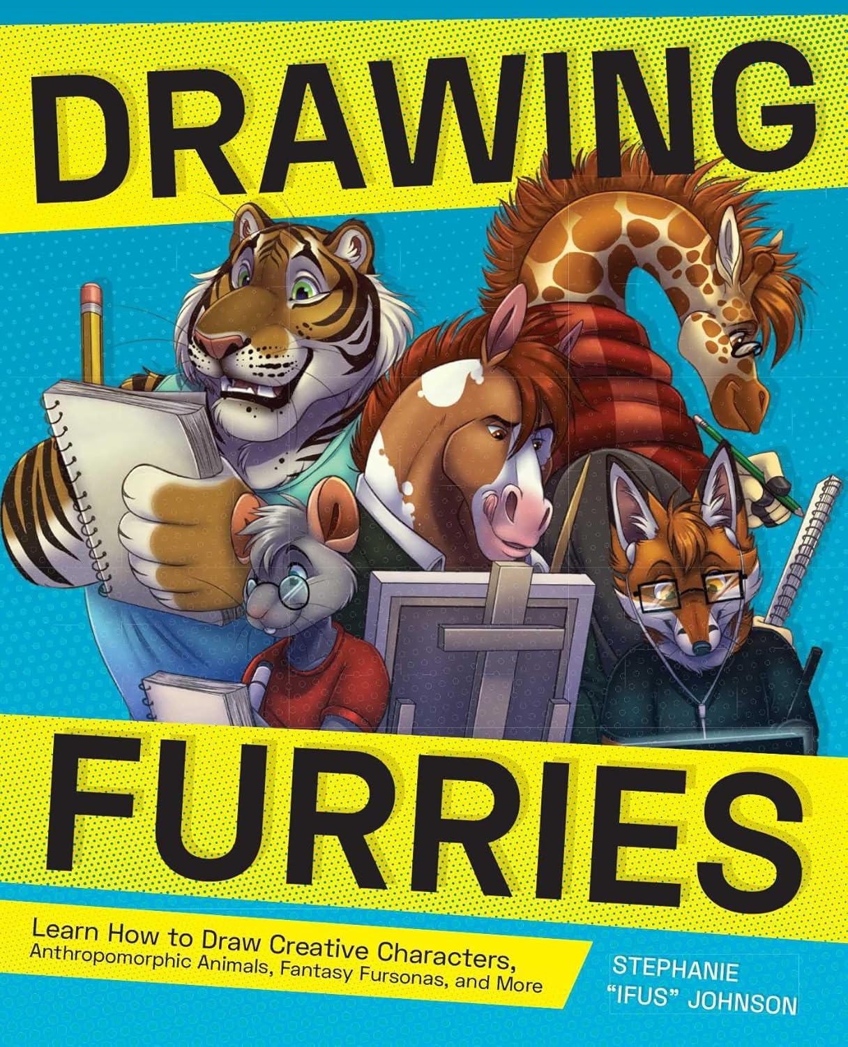 Drawing Furries: Learn How to Draw Creative Characters, Anthropomorphic ...