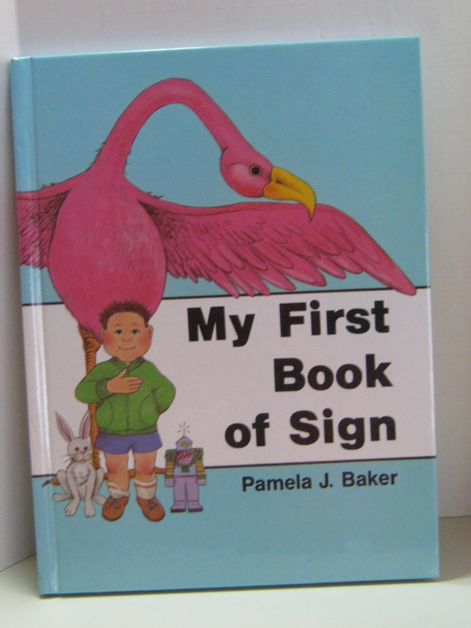 My First Book of Sign: Baker, Pamela J.: 9780930323202: Amazon.com: Books