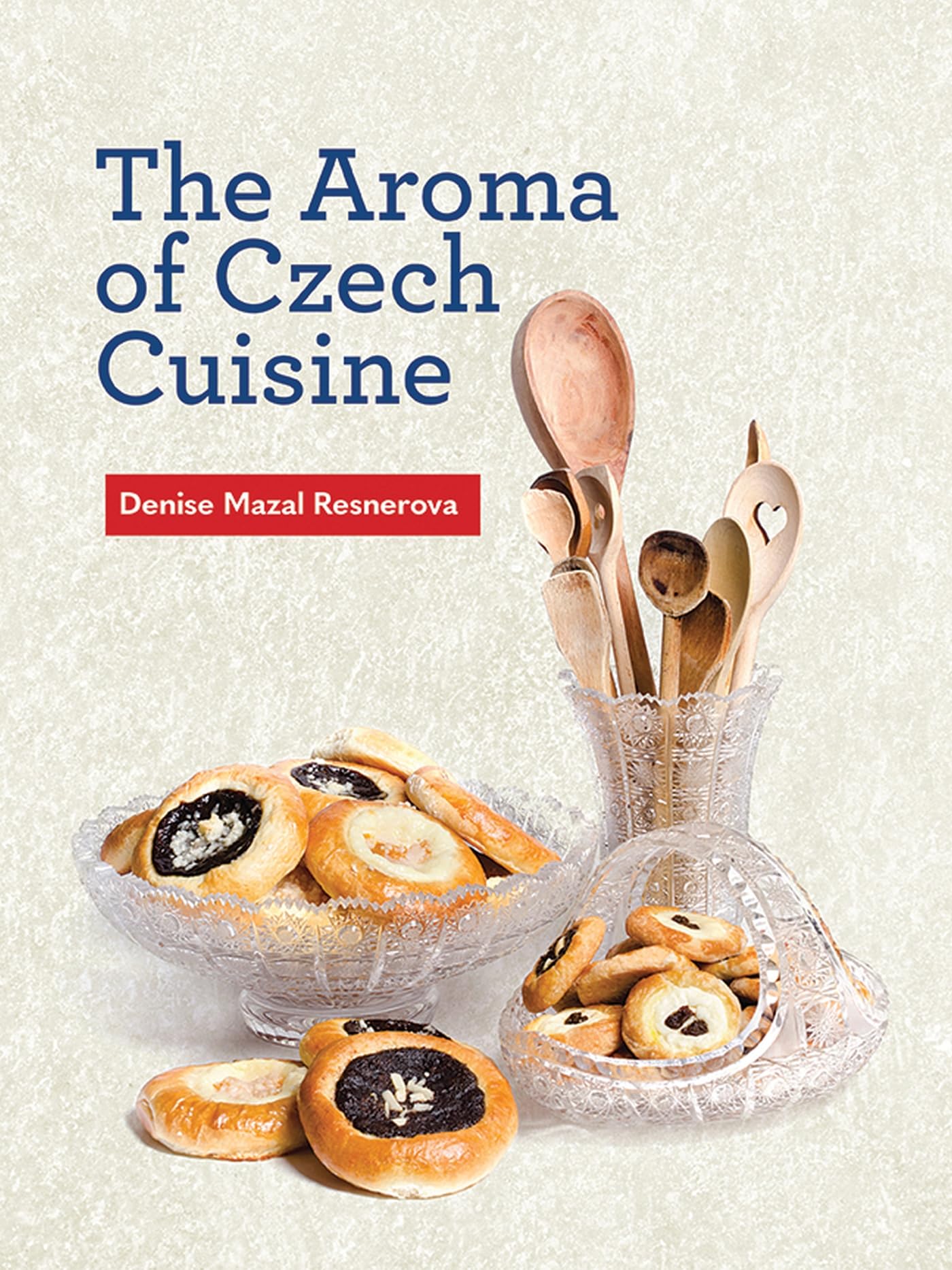 The Aroma of Czech Cuisine: Resnerova, Denise Mazal: 9780875658704 ...