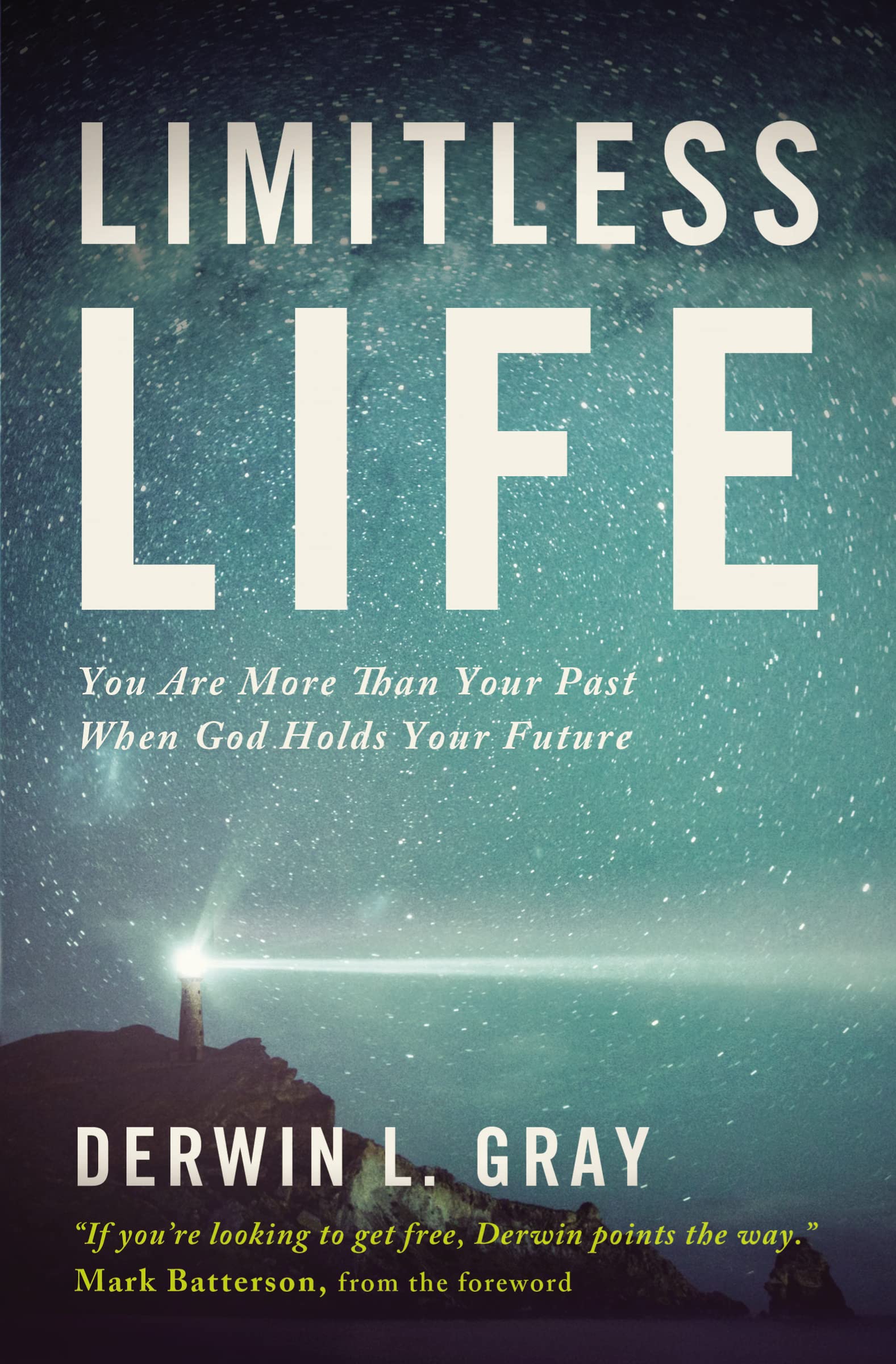 Limitless Life: You Are More Than Your Past When God Holds Your Future ...