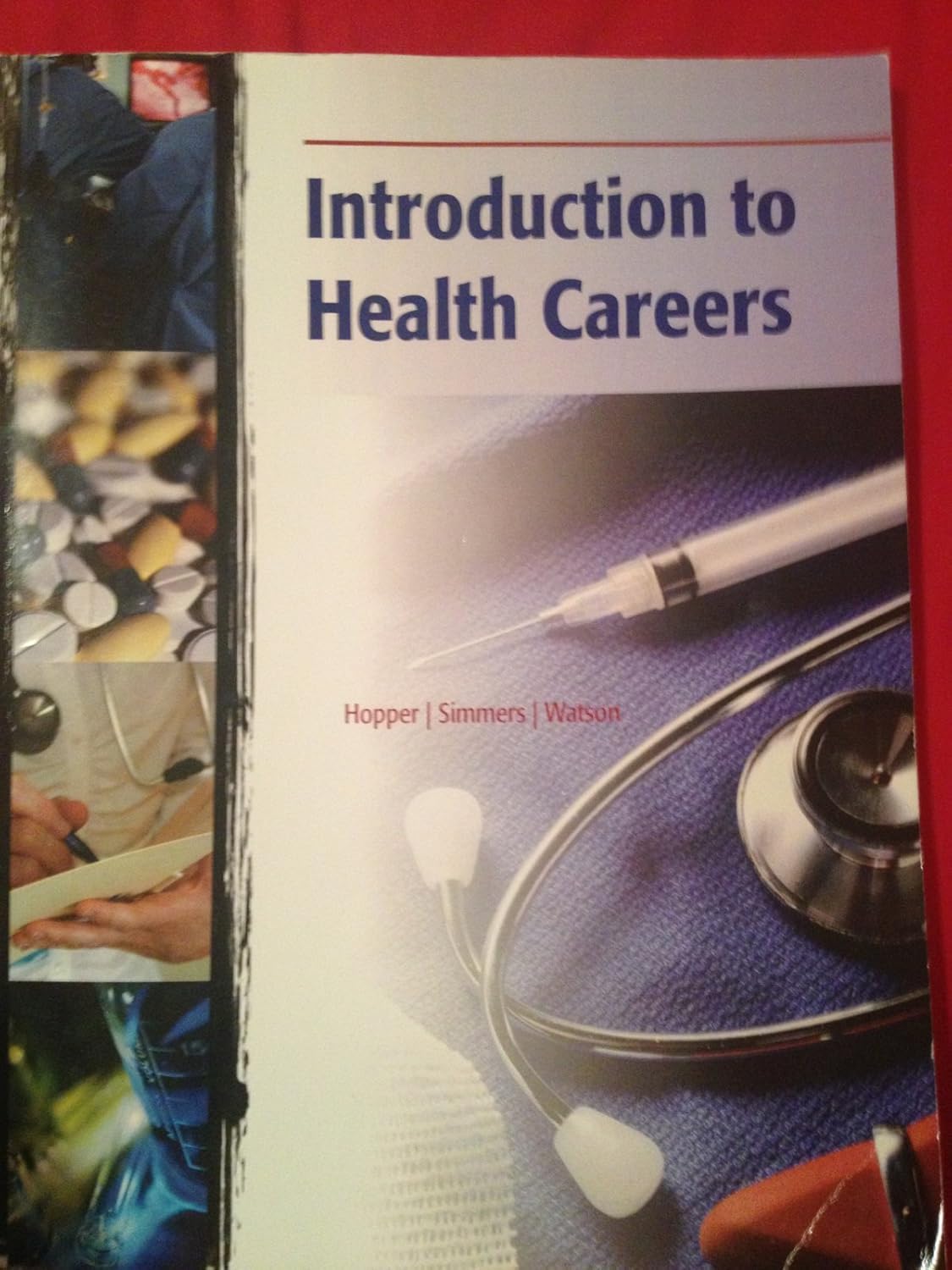 Introduction to Health Careers: Hopper, Simmers, Watson: 9781111951320 ...