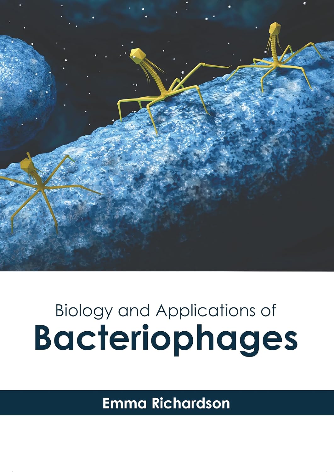 Biology and Applications of Bacteriophages: 9781646475445: Medicine ...