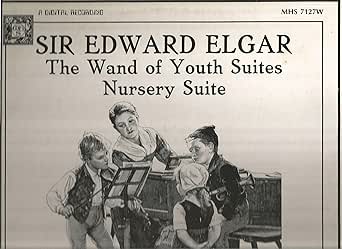 Sir Edward Elgar: The Wand of Youth Suites, Nursery Suite - Ulster ...
