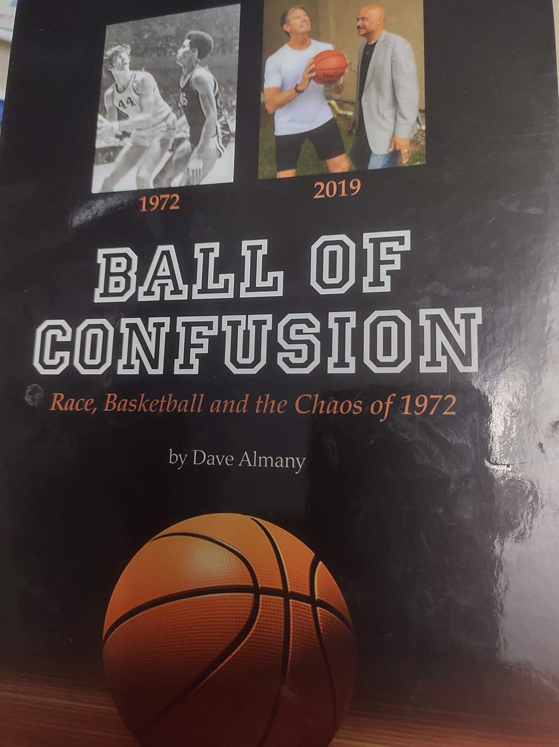 Ball of Confusion: Race, Basketball and the Chaos of 1972: Dave Almany ...