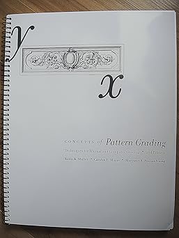 Concepts of Pattern Grading: Techniques for Manual and Computer Grading ...