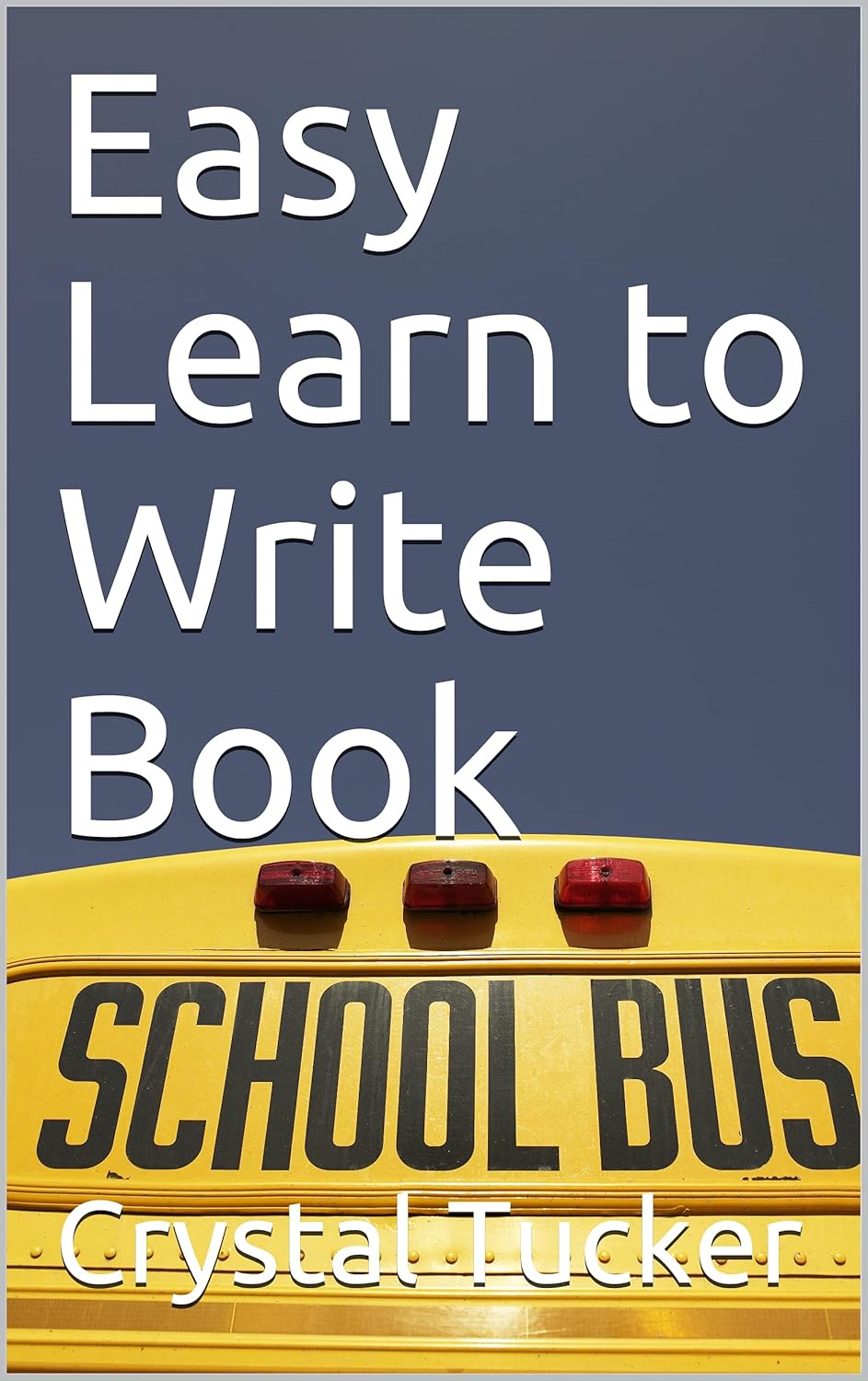 Amazon.com: Easy Learn to Write Book eBook : Tucker, Crystal: Kindle Store