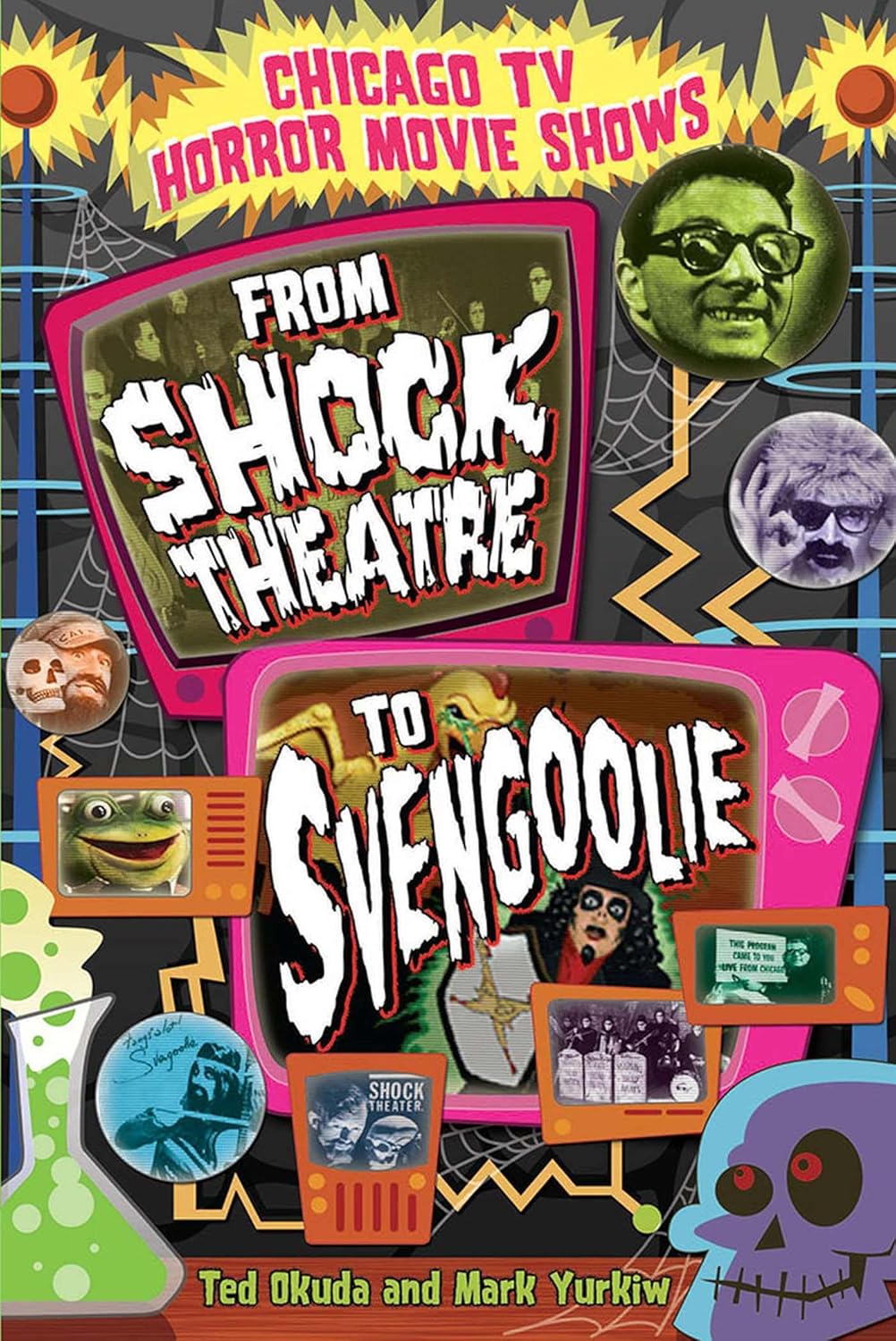 Chicago TV Horror Movie Shows: From Shock Theatre to Svengoolie: Okuda ...