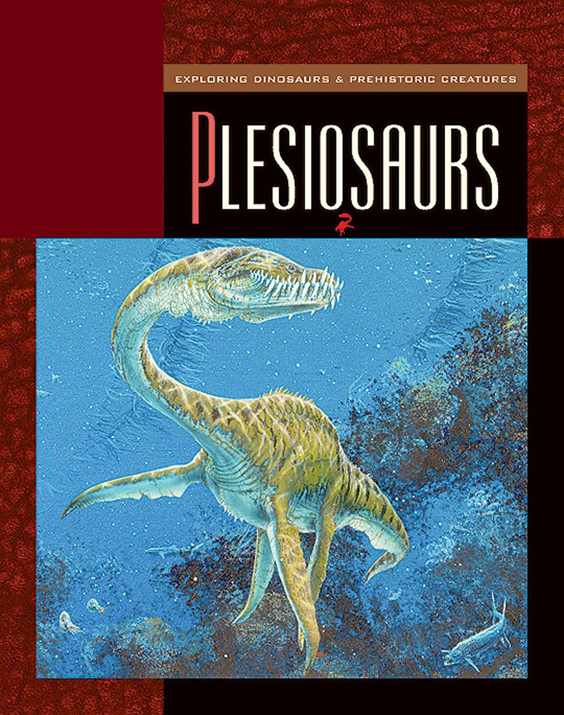 Plesiosaurs (Exploring Dinosaurs and Prehistoric Creatures) eBook ...