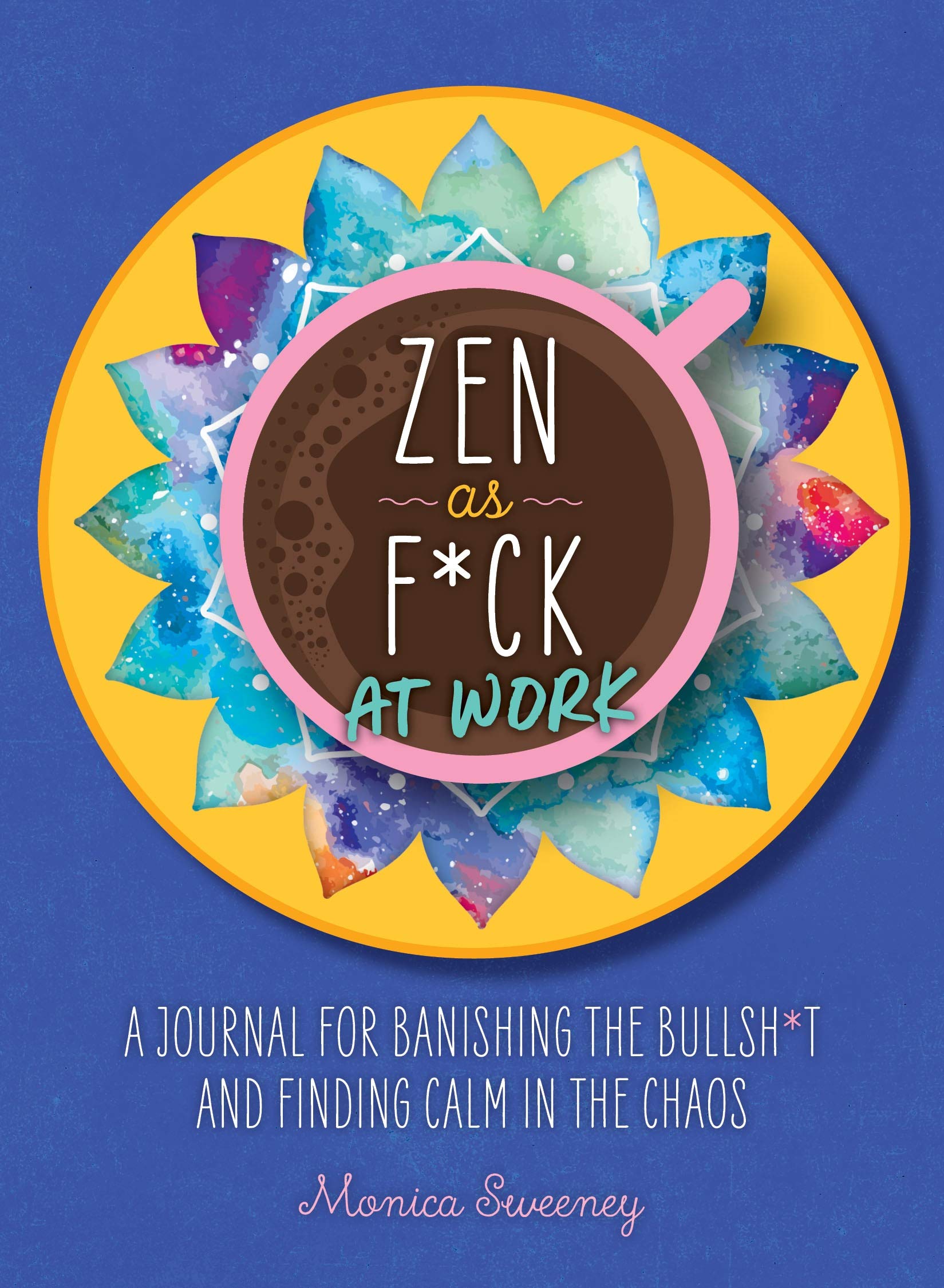 Amazon.com: Zen as F*ck at Work: A Journal for Banishing the Bullsh*t ...