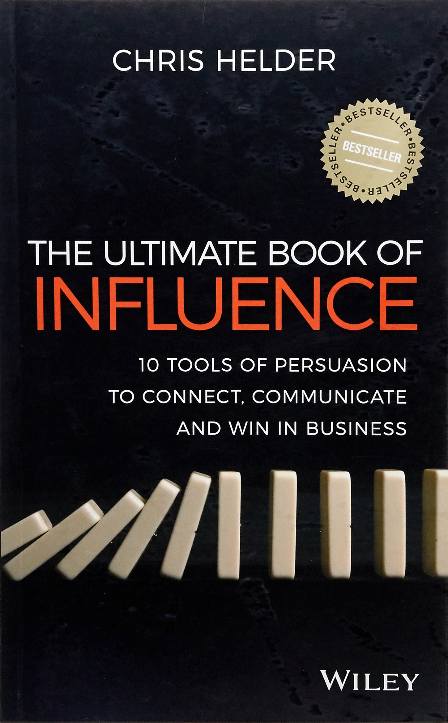 The Ultimate Book of Influence: 10 Tools of Persuasion to Connect ...