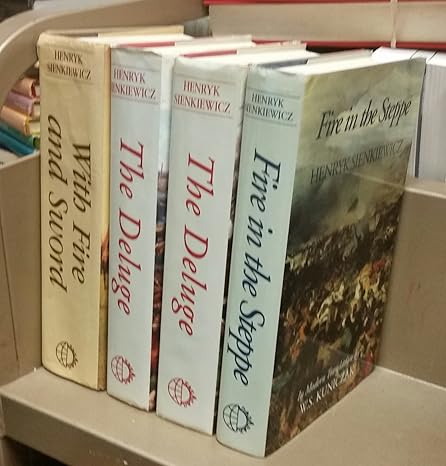 The Trilogy. Complete in Four Volumes: With Fire and Sword; the Deluge ...