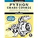 Python Crash Course, 2nd Edition: A Hands-On, Project-Based Introduction to Programming ...
