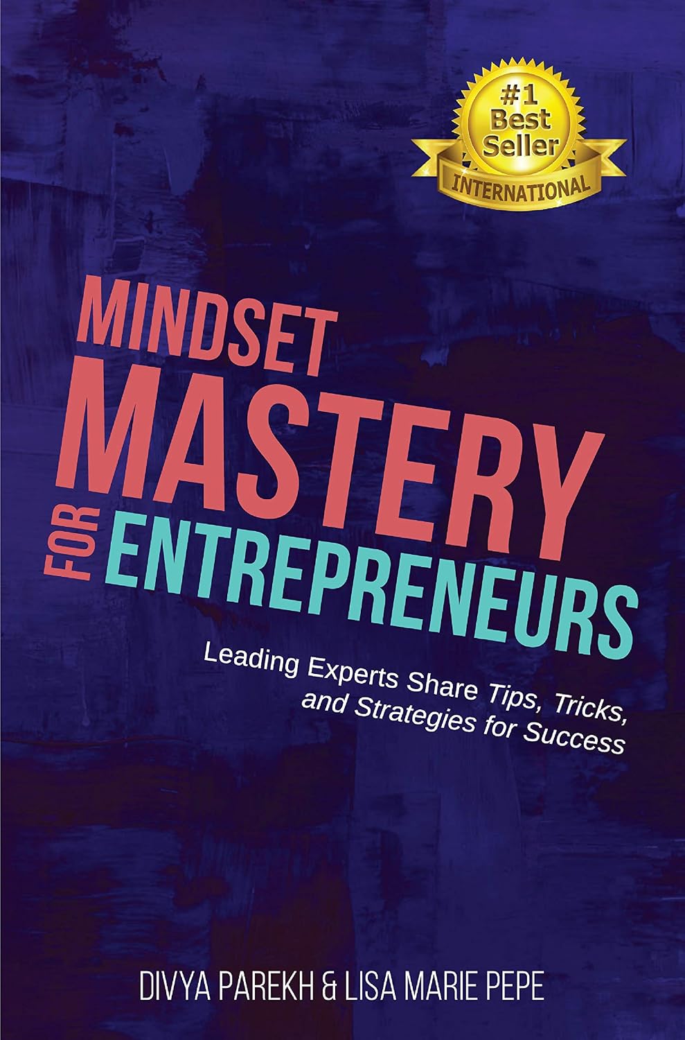 Mindset Mastery for Entrepreneurs: Leading Experts Share Tips, Tricks ...