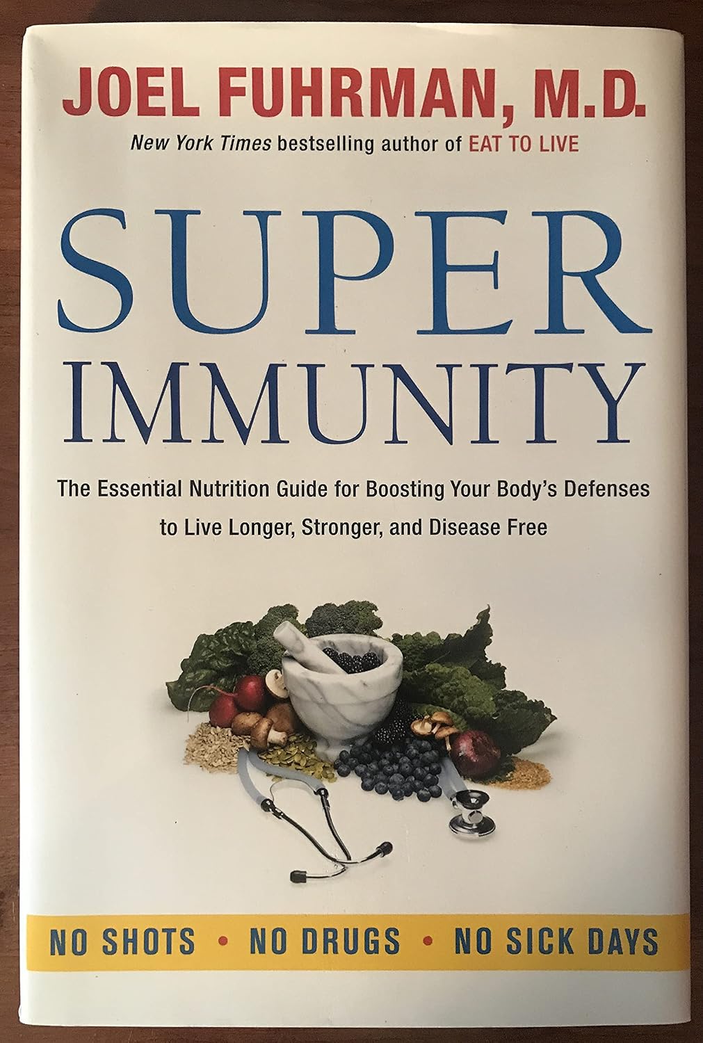 Super Immunity: The Essential Nutrition Guide for Boosting Your Body's ...