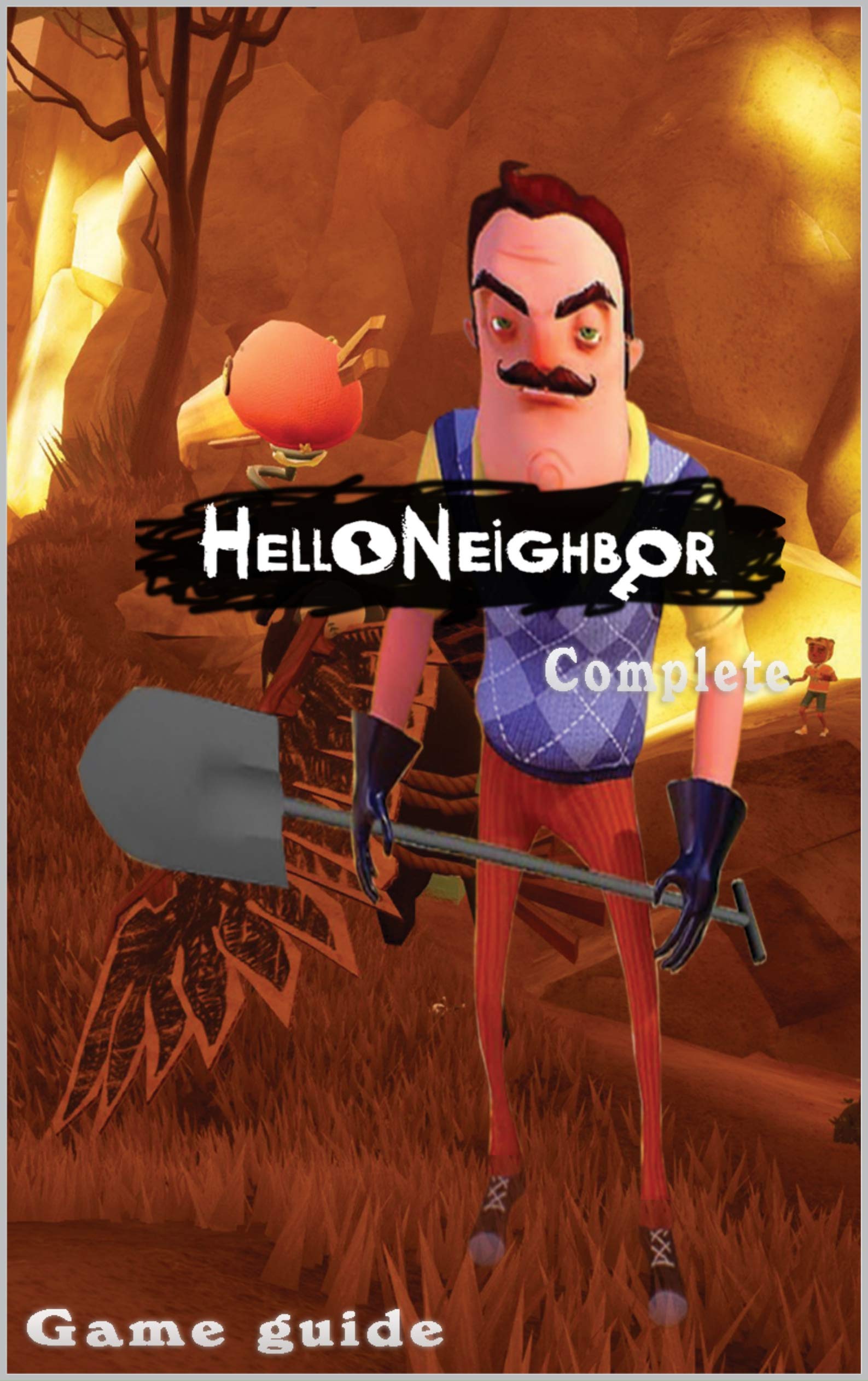 Buy Complete Step by Step (Hello Neighbor): Cheats, Guide and Tips ...