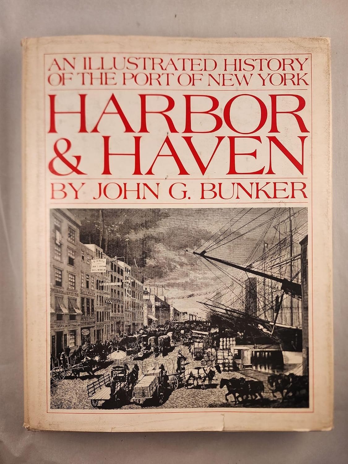 Harbor & haven: An illustrated history of the port of New York: Bunker ...