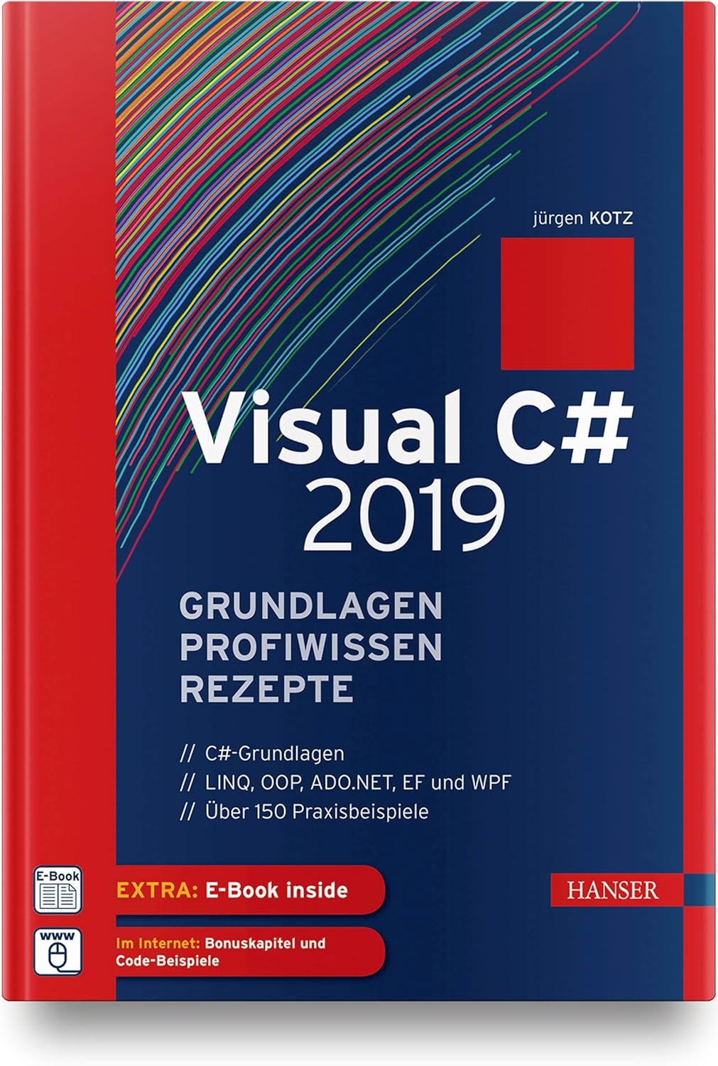 Visual C# 2019 – Grundlagen, Profiwissen und Rezepte: Inkl. E-Book : Kotz, Jürgen: Amazon.de: Bücher