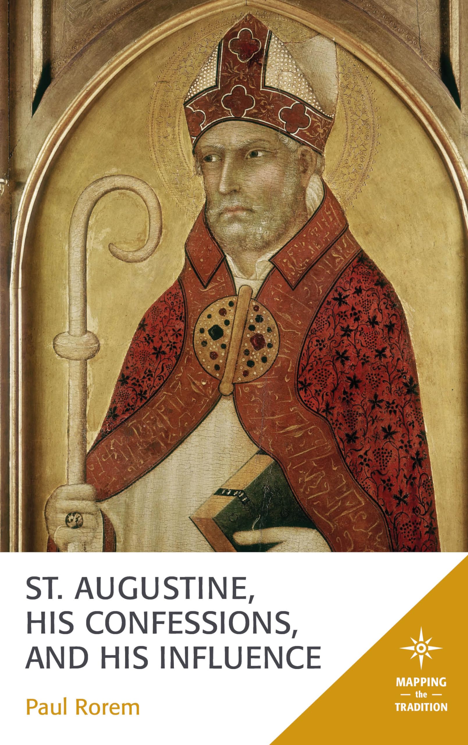 St. Augustine, His Confessions, and His Influence (Mapping the ...