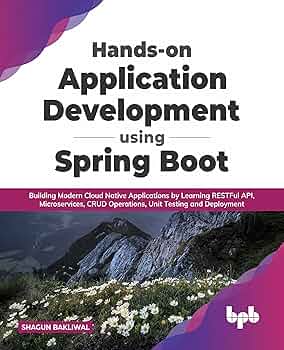 Hands-on Application Development using Spring Boot: Building Modern ...