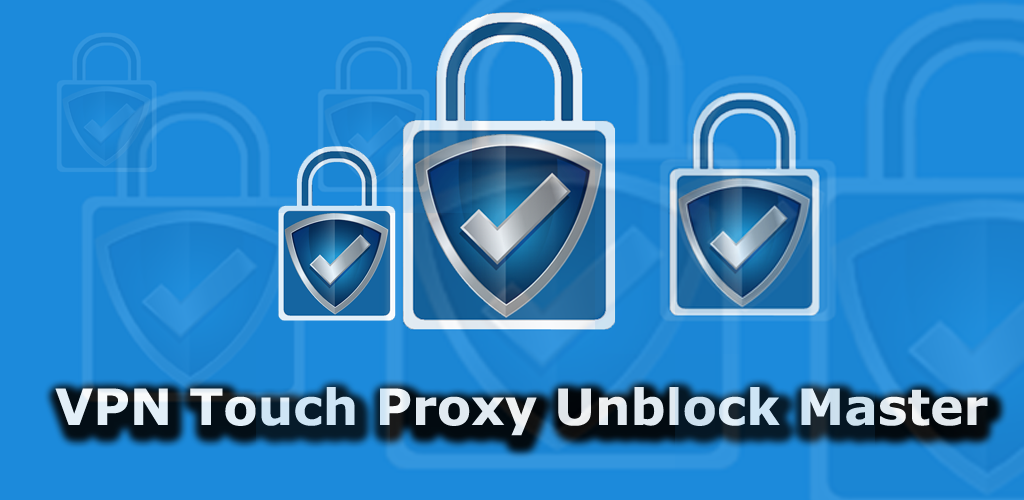VPN Touch Proxy Unblock Master:Amazon.com:Appstore for Android