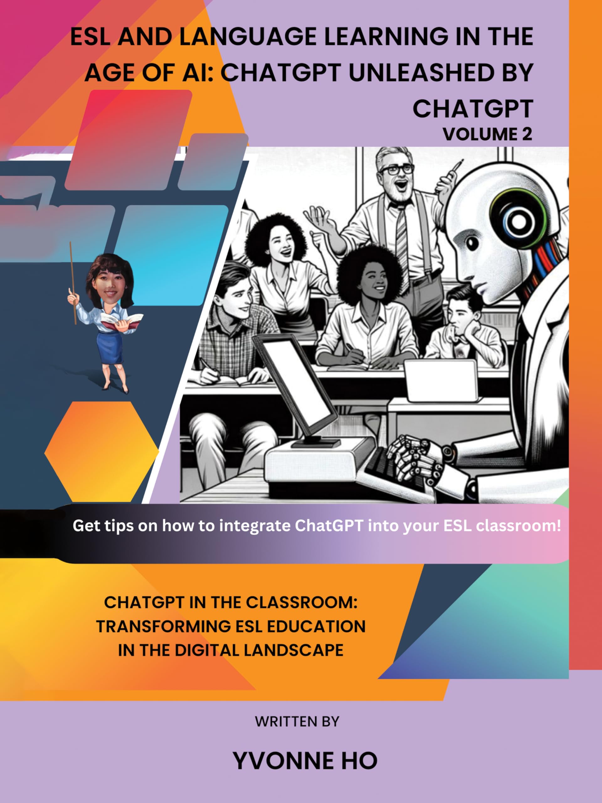 Buy ESL and Language Learning in the Age of AI: ChatGPT Unleashed by ChatGPT Volume 2: ChatGPT ...