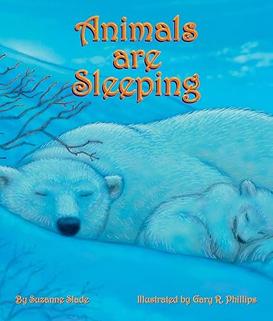 Animals are Sleeping - Kindle edition by Slade, Suzanne, Phillips, Gary ...