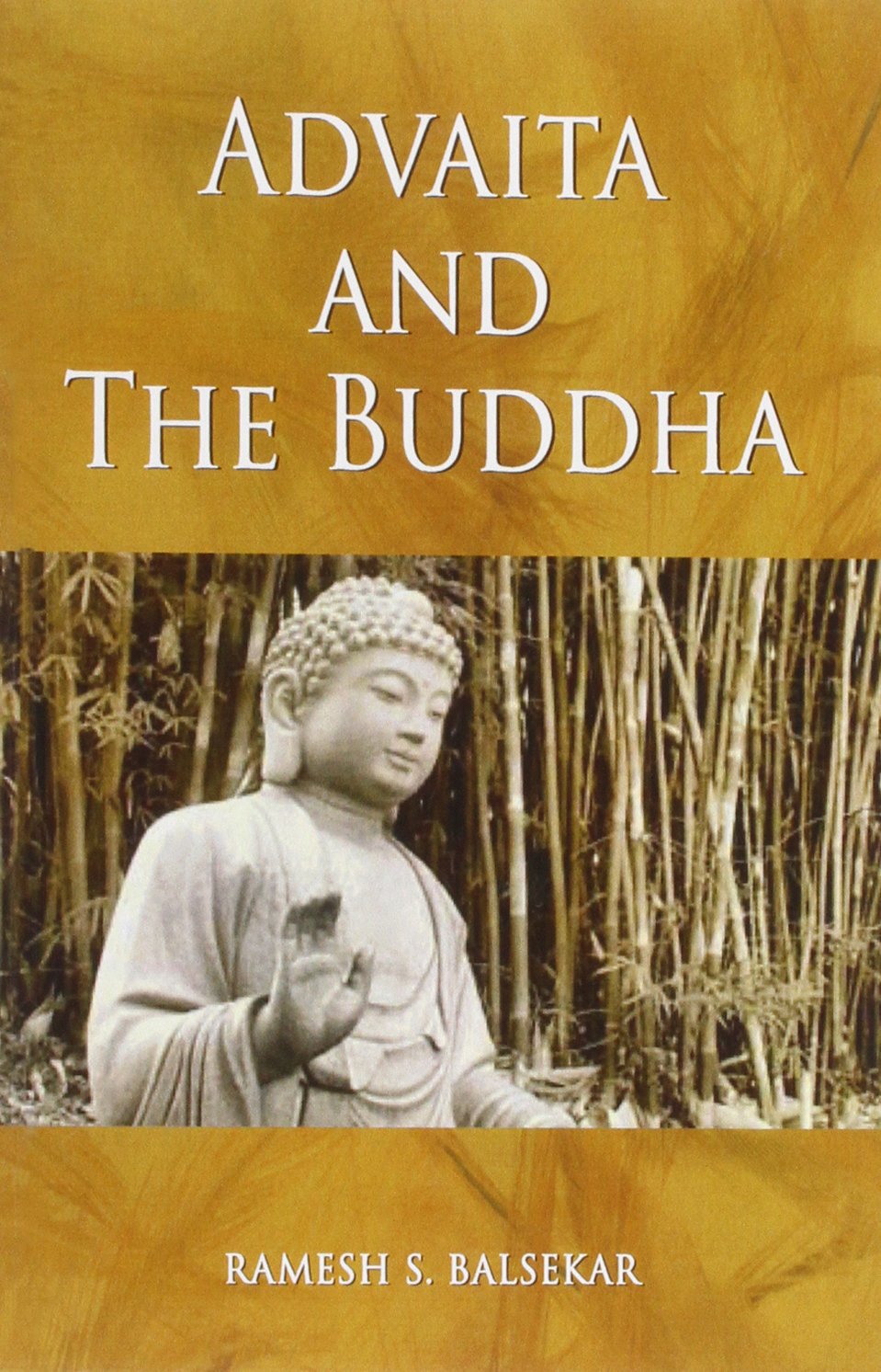 Advaita and the Buddha: Ramesh S. Balsekar: 9788188071579: Amazon.com ...
