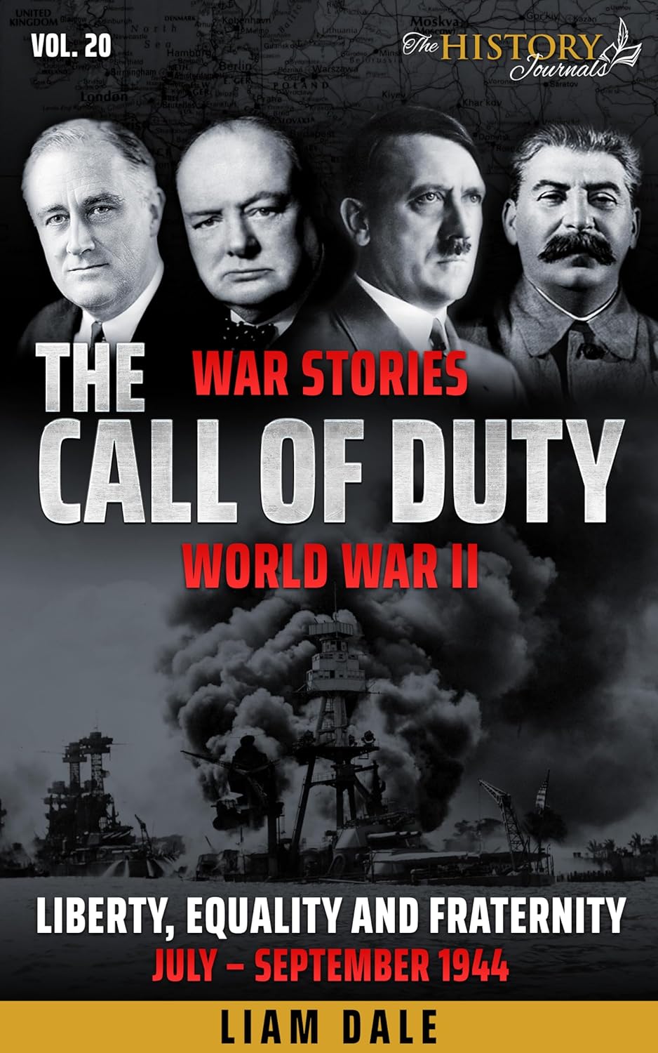 WWII - THE CALL OF DUTY; A Complete Timeline: LIBERTY, EQUALITY, AND ...