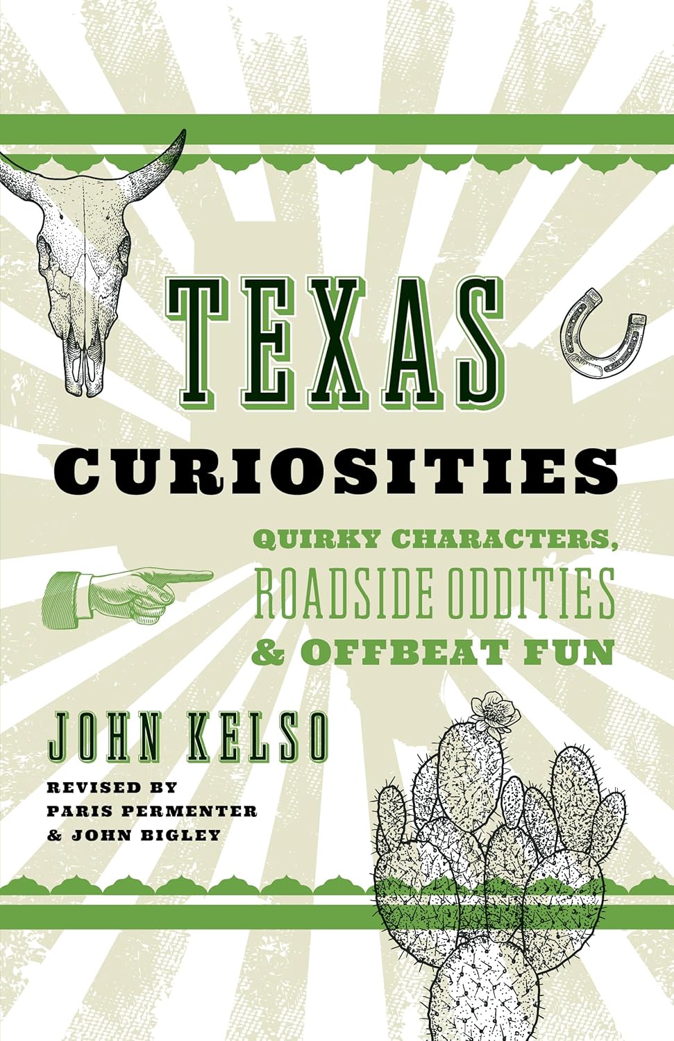 Texas Curiosities: Quirky Characters, Roadside Oddities & Offbeat Fun ...