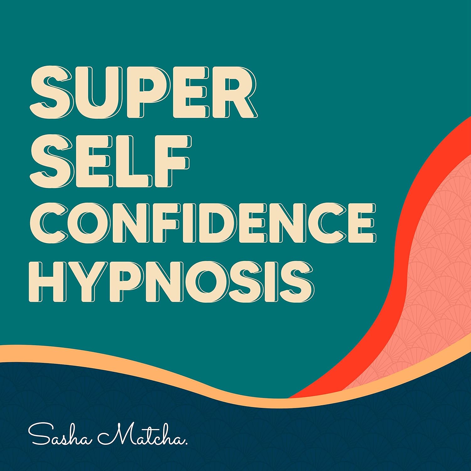 Super Self Confidence Hypnosis: Boost Your Self Confidence with ...