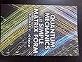 Quantum Mechanics in Simple Matrix Form (Dover Books on Physics ...