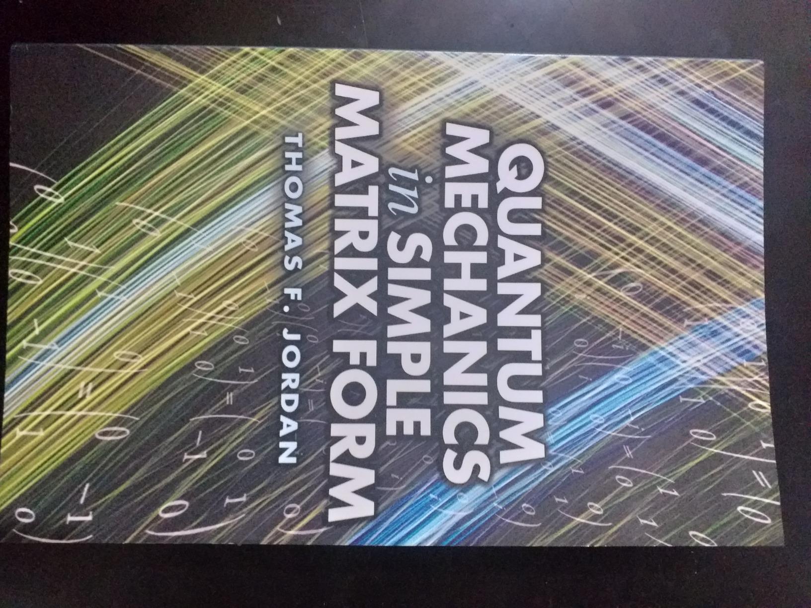 Quantum Mechanics in Simple Matrix Form (Dover Books on Physics ...