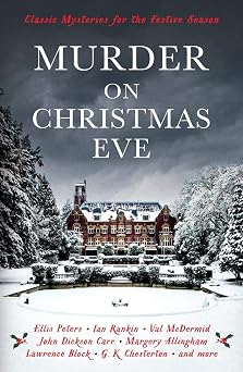 Murder on Christmas Eve: Classic Mysteries for the Festive Season ...