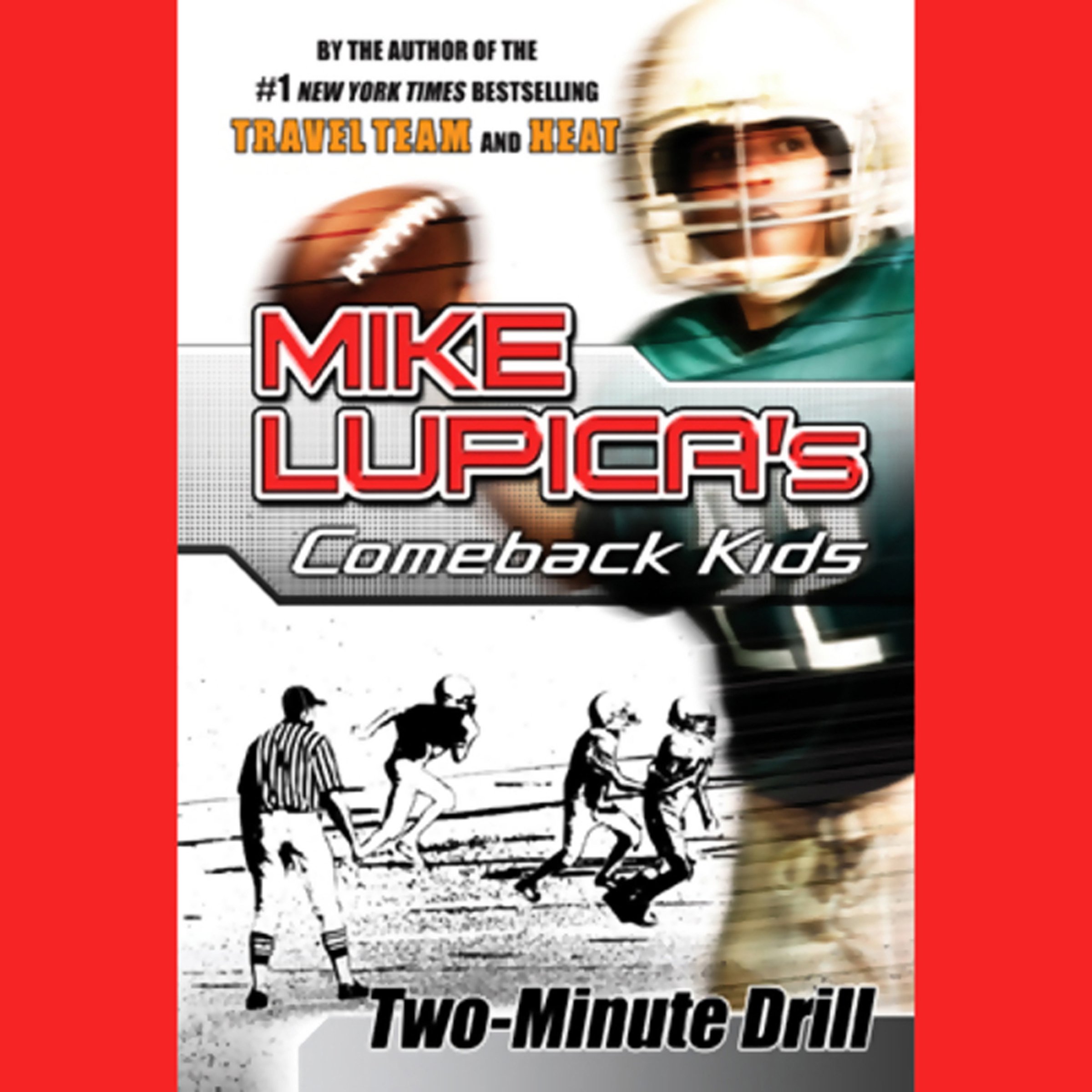 Two-Minute Drill: Mike Lupica's Comeback Kids (Comeback Kids Series ...