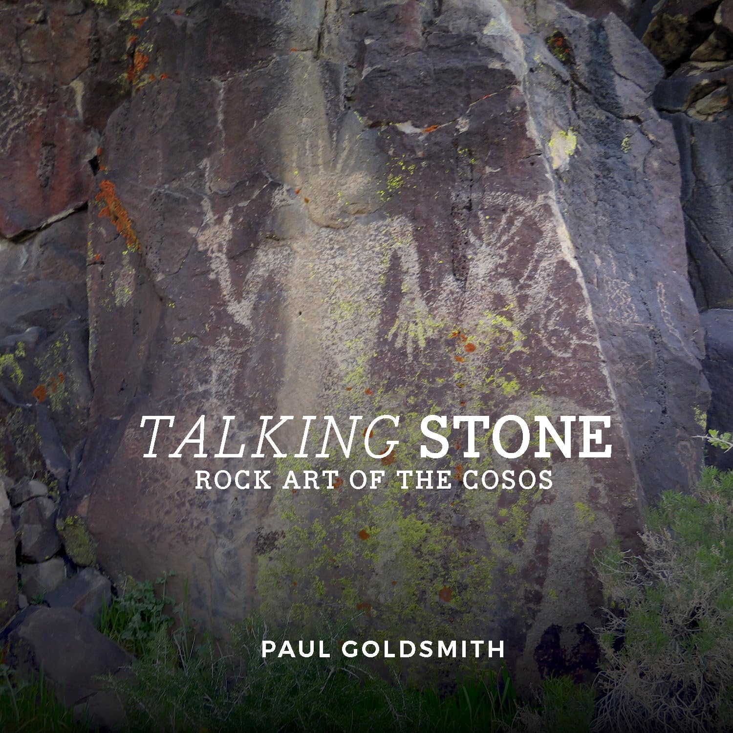 Talking Stone: Rock Art of the Cosos: Goldsmith, Paul: 9781607815570 ...