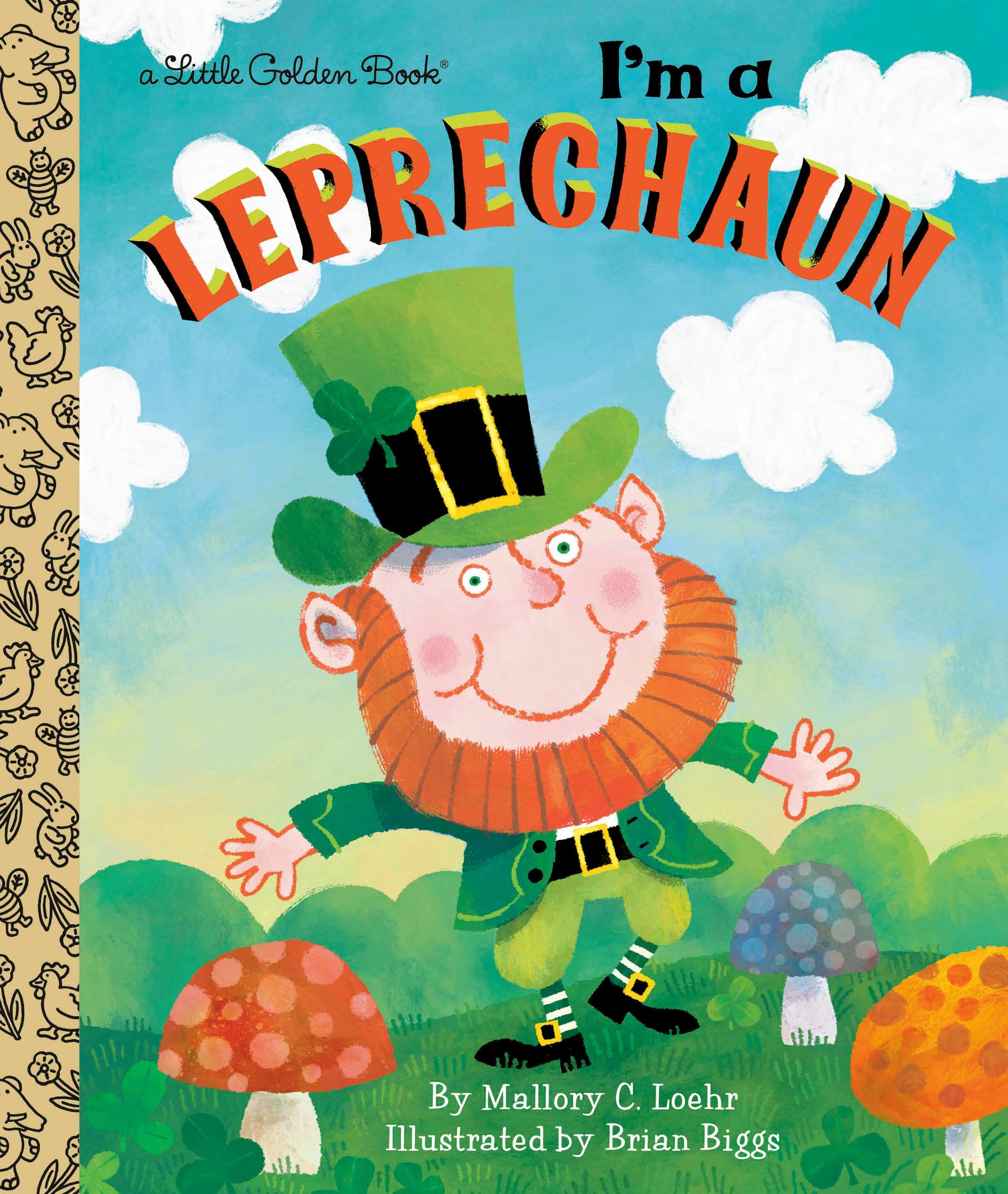 I'm a Leprechaun (Little Golden Book): Loehr, Mallory, Biggs, Brian ...