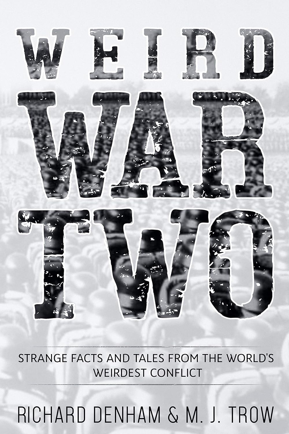 Amazon.com: Weird War Two: Strange Facts and Tales from the World's ...